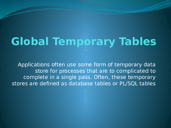 (PPT) Global Temporary Tables