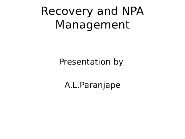 (PPT) RECOVERY AND NPA MANAGEMENT 1