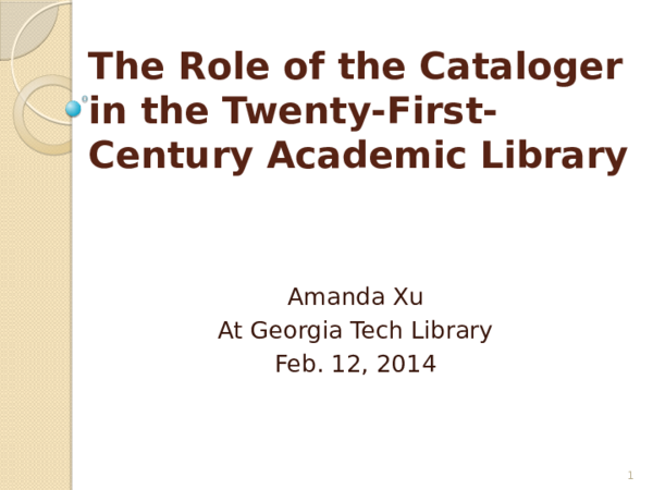 (PPT) Role Of Cataloger in the 21st Century Academic Library | Amanda ...
