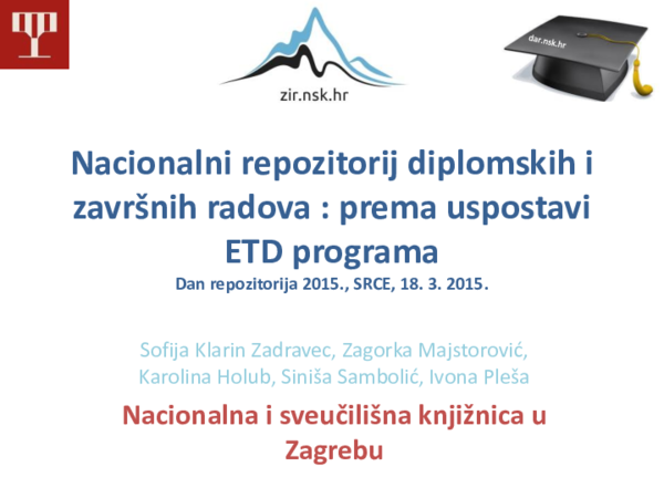 (PDF) Nacionalni repozitorij diplomskih i završnih radova : prema uspostavi ETD programa ...