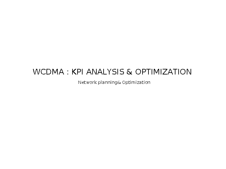 (PDF) WCDMA : KPI ANALYSIS & OPTIMIZATION