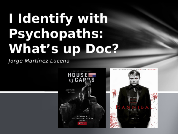 I Identify with Psychopaths: What's up Doc?