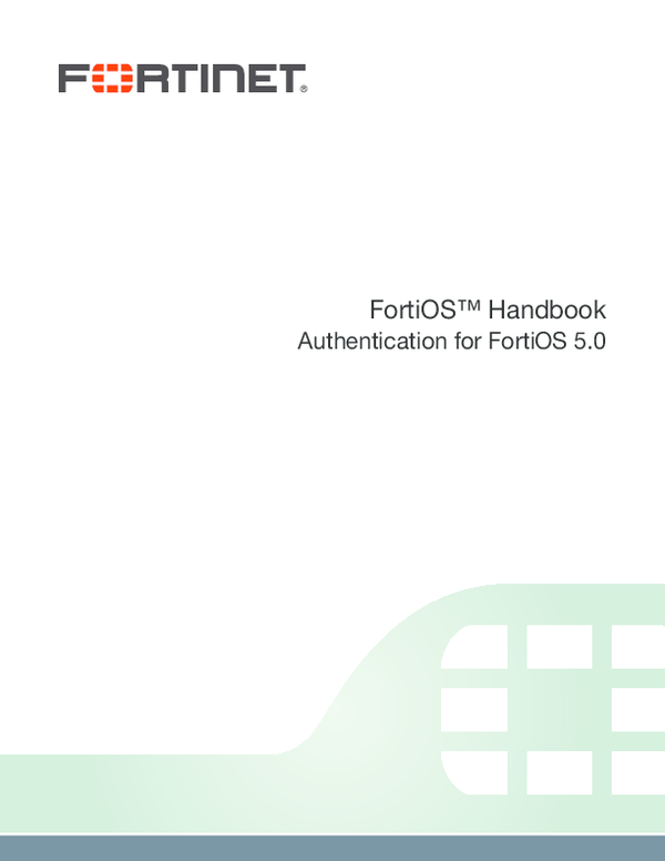 FortiOS™ Handbook Authentication for FortiOS 5.0