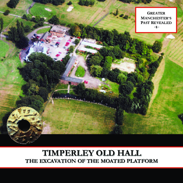 (PDF) Timperley Old Hall. Rediscovering a Moated Site.