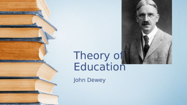 (PPT) John Dewey's Theory of Education