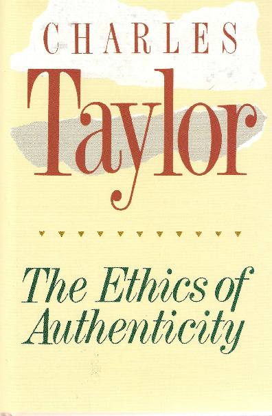 (PDF) Charles Taylor, 1992, The Ethics of Authenticity, Cambridge: Harvard University Press