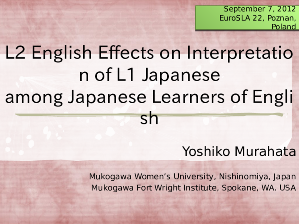 (PPT) L2 English effects on interpretation of L1 Japanese among ...