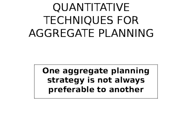 (PPT) QUANTITATIVE TECHNIQUES FOR AGGREGATE PLANNING