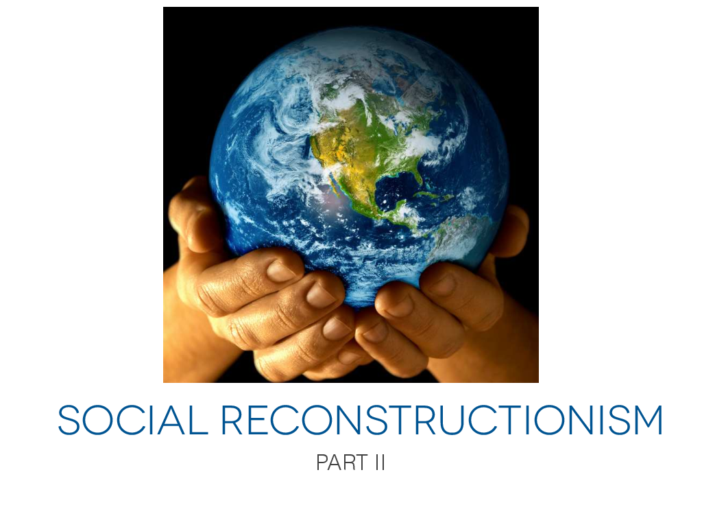 (PDF) SOCIAL RECONSTRUCTIONISM PART II