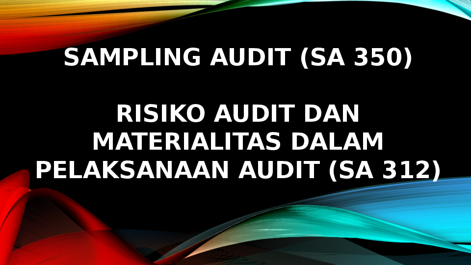 (PPT) Sampling Audit, Risiko Audit dan Materialitas dalam Pelaksanaan Audit