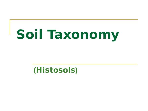 (PPT) soil taxonomy (Histosols)