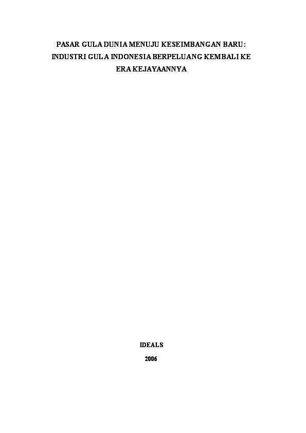 (DOC) PASAR GULA DUNIA MENUJU KESEIMBANGAN BARU: INDUSTRI GULA INDONESIA BERPELUANG KEMBALI KE ...