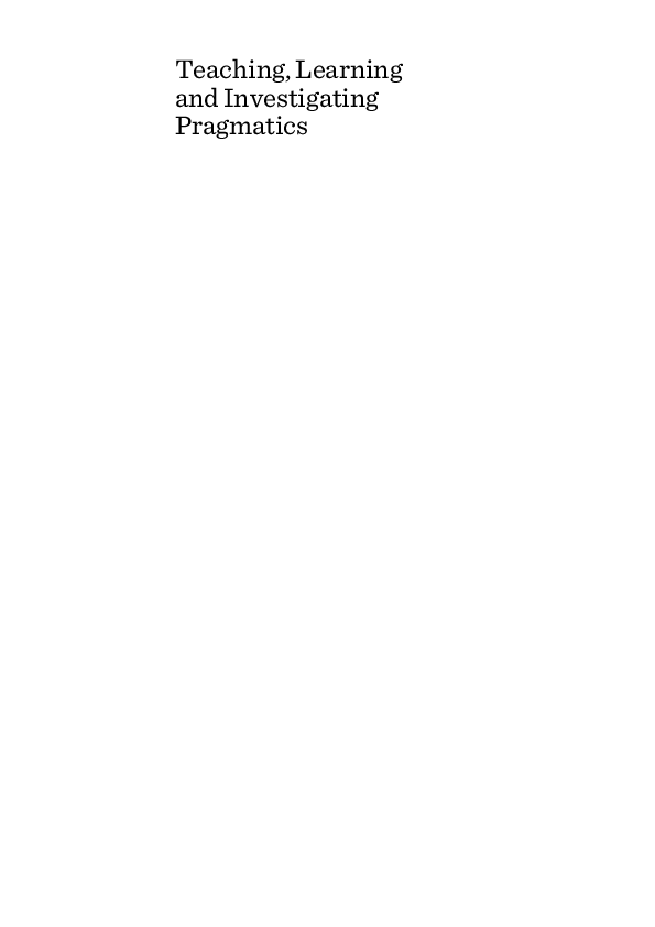 (PDF) Teaching, learning and investigating pragmatics: principles, methods and practices