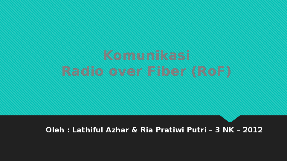 (PPT) Penggunaan Fiber Optik dalam Radio Over Fiber (RoF) - Presentation
