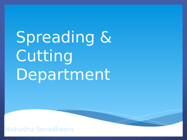 (PPT) spreading and cutting department