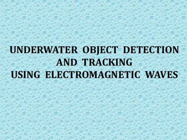 (PDF) UNDERWATER OBJECT DETECTION AND TRACKING USING ELECTROMAGNETIC WAVES