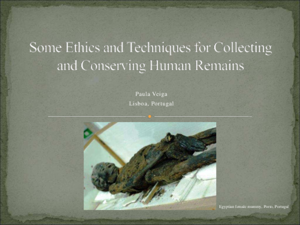 Some Ethics and Techniques for Collecting and Conserving Human Remains