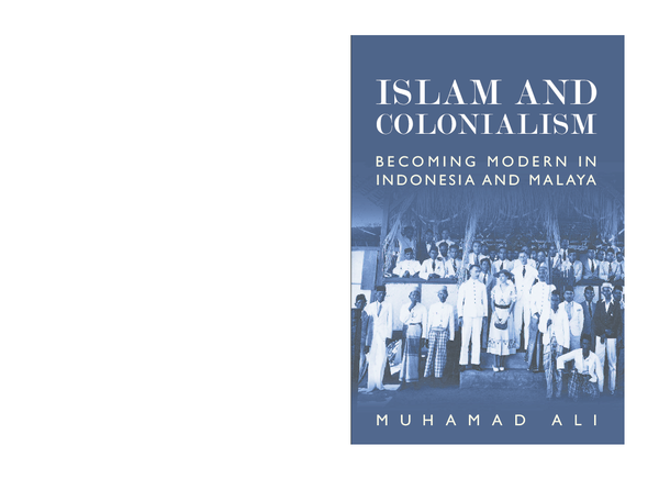 (PDF) Islam and Colonialism: Becoming Modern in Indonesia and Malaya ...