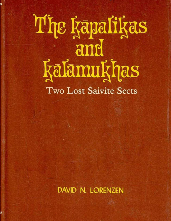 (PDF) The Kapalikas and Kalamukhas. Two Lost Saivite Sects.