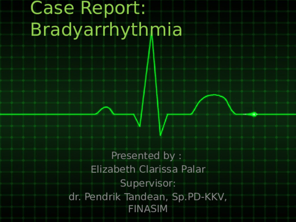 (PPT) Case Report Bradyarrhythmia