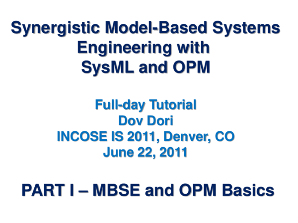 (PDF) Synergistic Model-Based Systems Engineering with SysML and OPM | Dov Dori - Academia.edu