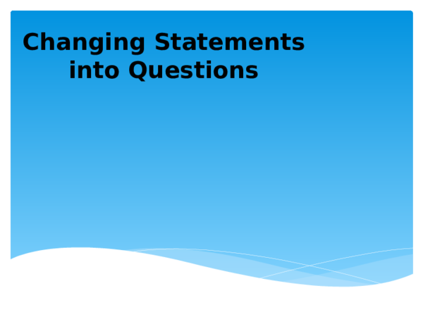 (PPT) Changing statement into question