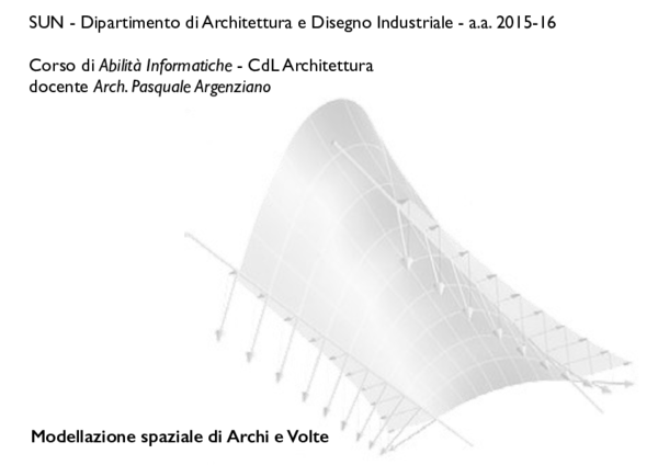 (PDF) DADI_A5_Corso di Abilità Informatiche, primo anno #3 Modellazione spaziale archi e volte