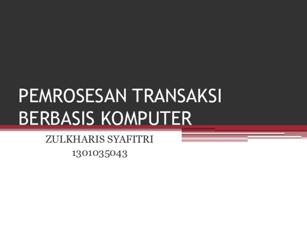 (PPT) PEMROSESAN TRANSAKSI BERBASIS KOMPUTER