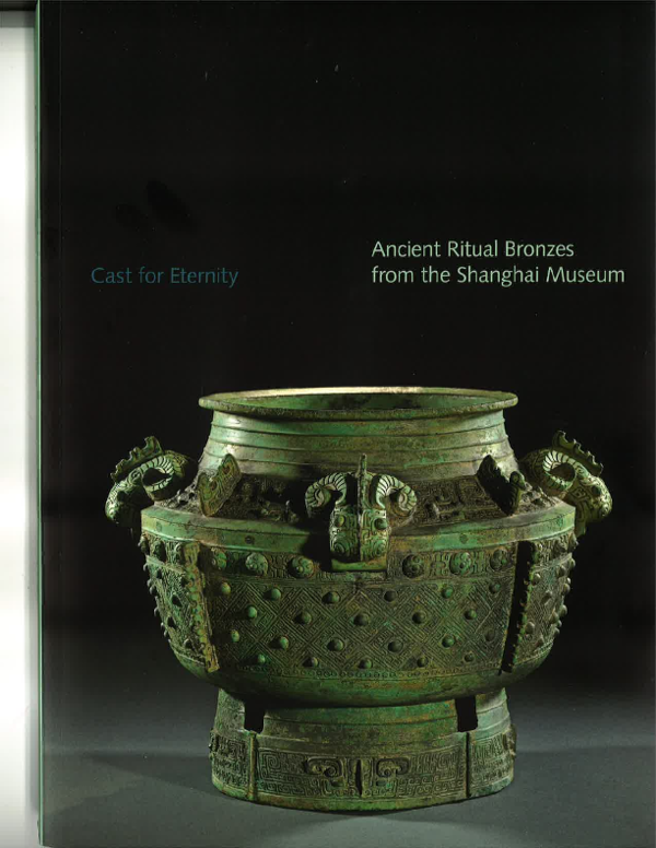 (PDF) Cast for Eternity: Ancient Ritual Bronzes from the Shanghai Museum