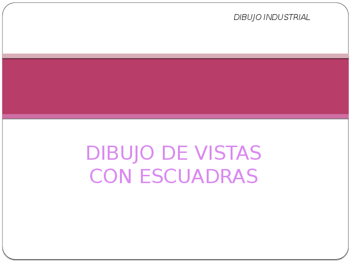 Ppt 1 3 Dibujo De Vistas Con Escuadras