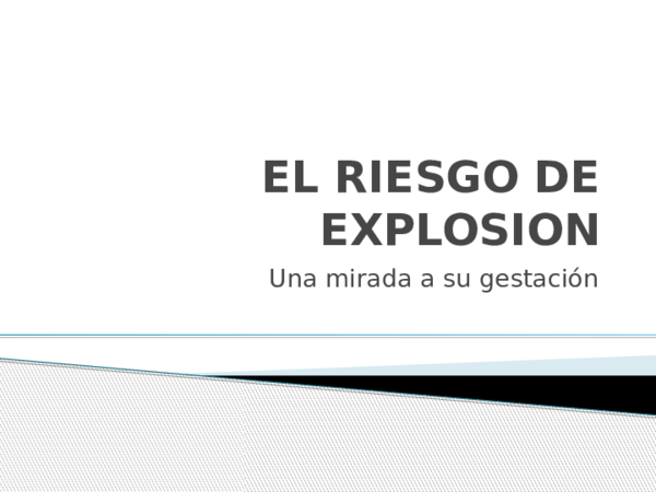 (PPT) EL RIESGO DE EXPLOSION
