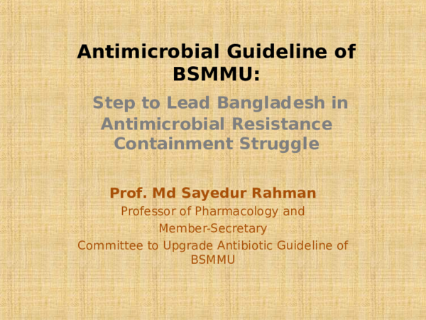 (PPT) Antimicrobial Guideline of BSMMU: Step to Lead Bangladesh in ...