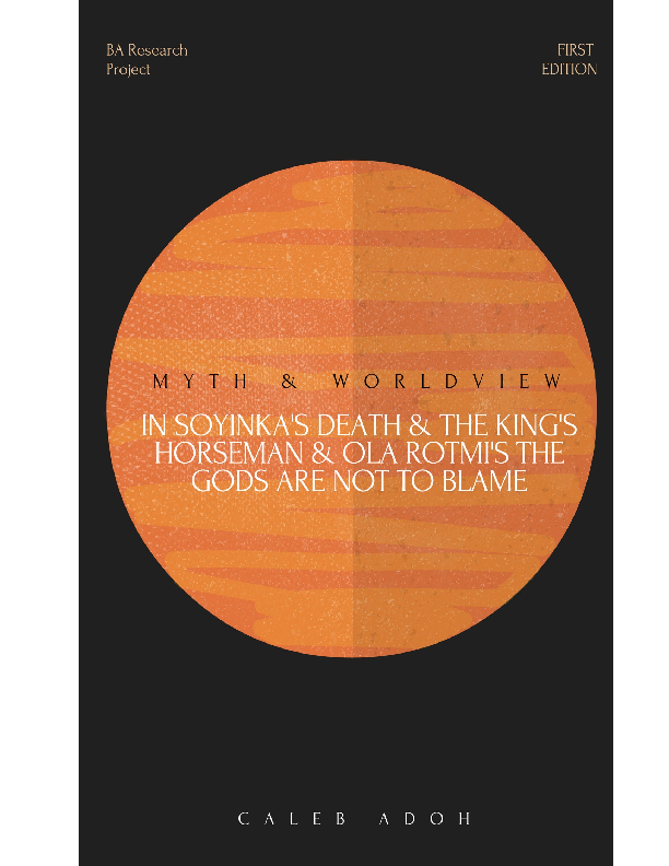 (DOC) MYTH AND WORLDVIEW IN WOLE SOYINKA’S DEATH AND THE KINGS HORSEMAN AND OLA ROTIMI’S THE ...