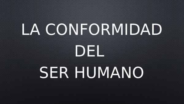 (PPT) La conformidad del ser humano