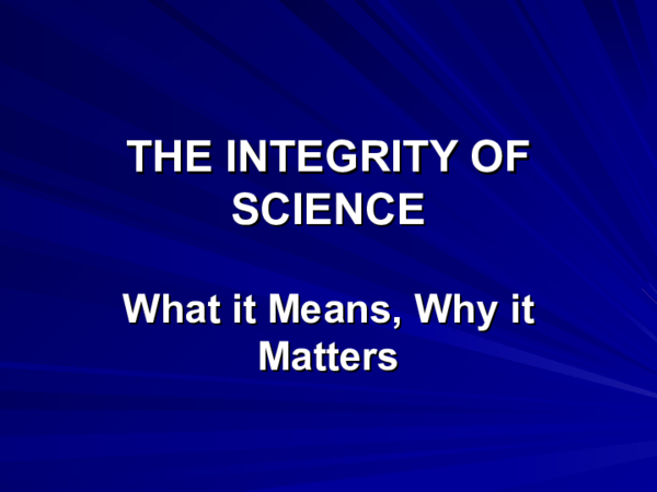 (PPT) The Integrity of Science: What It Means, Why it Matters ...
