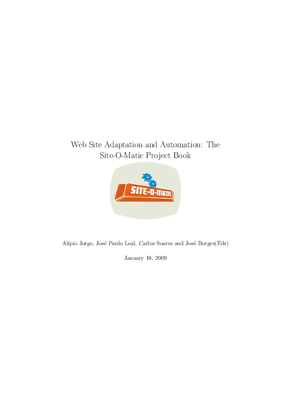 (PDF) Web Site Adaptation and Automation: The Site-O-Matic Project Book ...