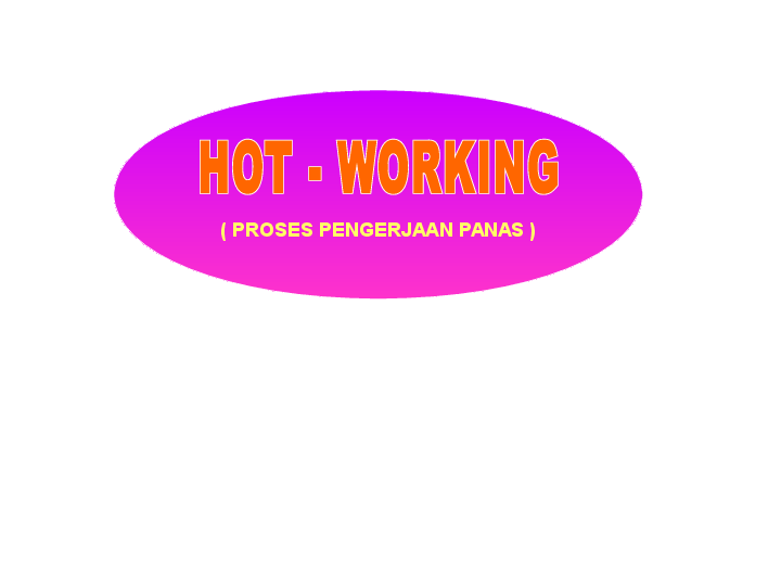 (PPT) Proses Pembentukan-Hot Working