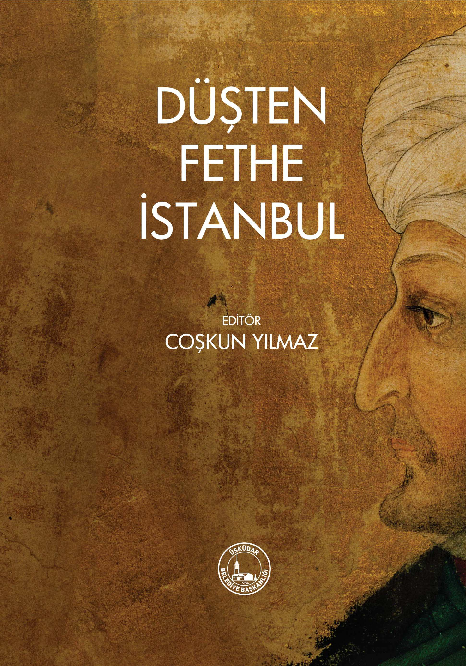 (PDF) Giriş: Düşten Fethe İstanbul, Osmanlıların Fetih Kutlamaları