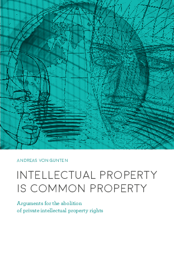 (PDF) Intellectual Property is Common Property - Arguments for the ...