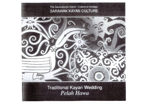 (PDF) Sarawakiana series –The Traditional Kayan Wedding: Pelah Hawa