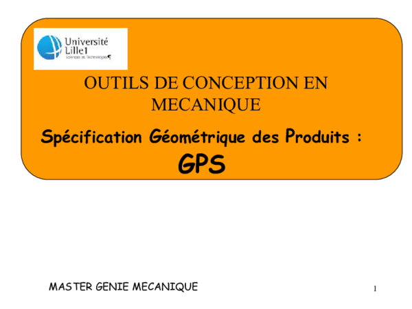 (PDF) MASTER GENIE MECANIQUE Spécification Géométrique des Produits : GPS
