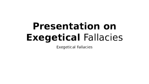 Presentation on Exegetical Fallacies