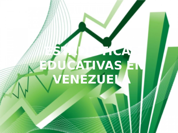 (PPT) ESTADISTICAS EDUCATIVAS EN VENEZUELA
