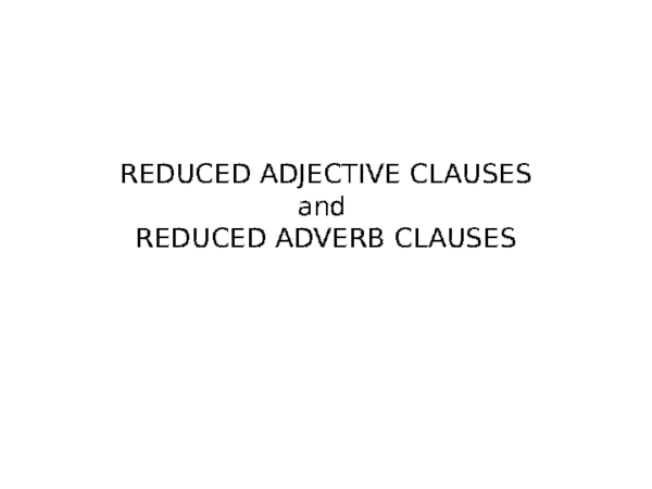 (PPT) REDUCED ADJECTIVE CLAUSES