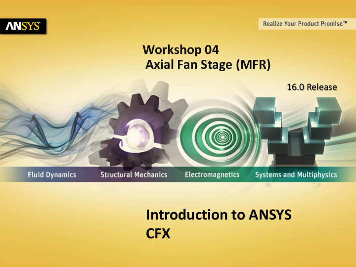 (PDF) Introduction to ANSYS CFX Workshop 04 Axial Fan Stage (MFR