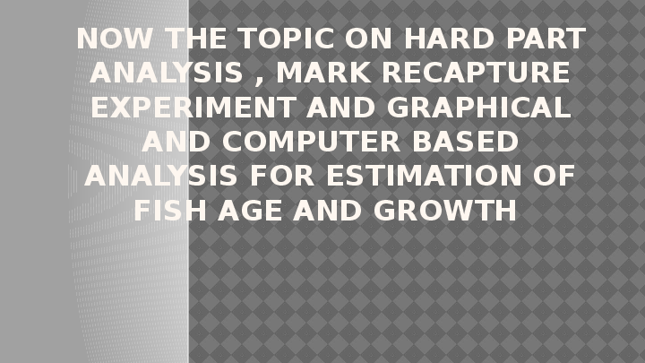 (PPT) METHODS OF ESTIMATION OF FISH AGE AND GROWTH