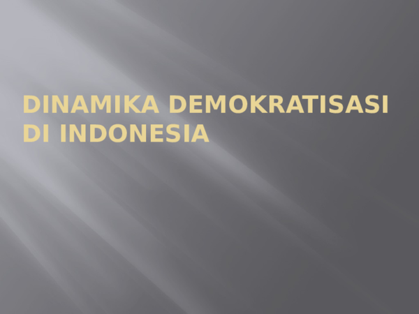 (PPT) Dinamika Demokratisasi di Indonesia