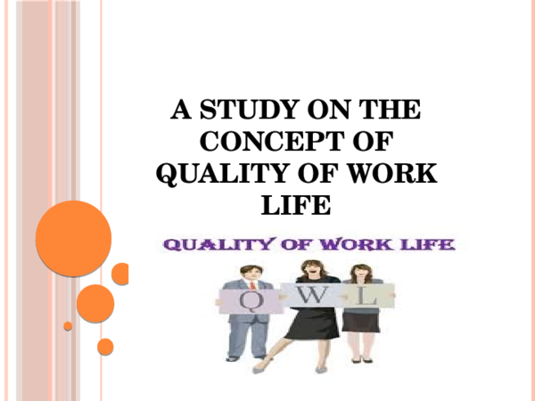 (PPT) A STUDY ON THE CONCEPT OF QWL
