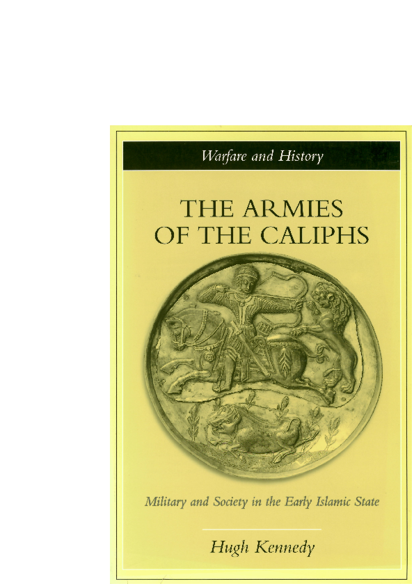 (PDF) The Armies of the Caliphs: military and society in the early ...