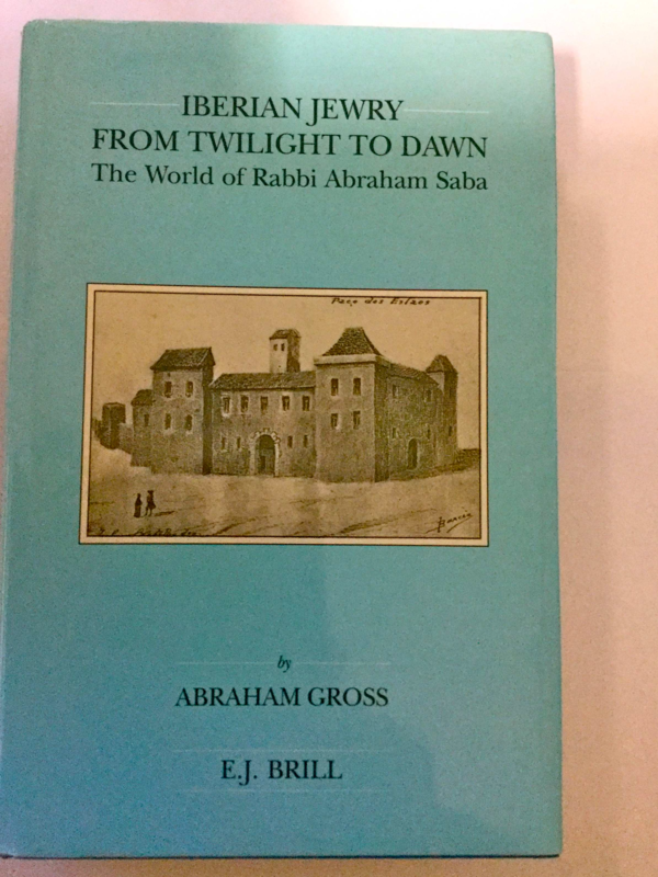 Iberian Jewry from Twilight to Dawn - The World of Rabbi Abraham Saba